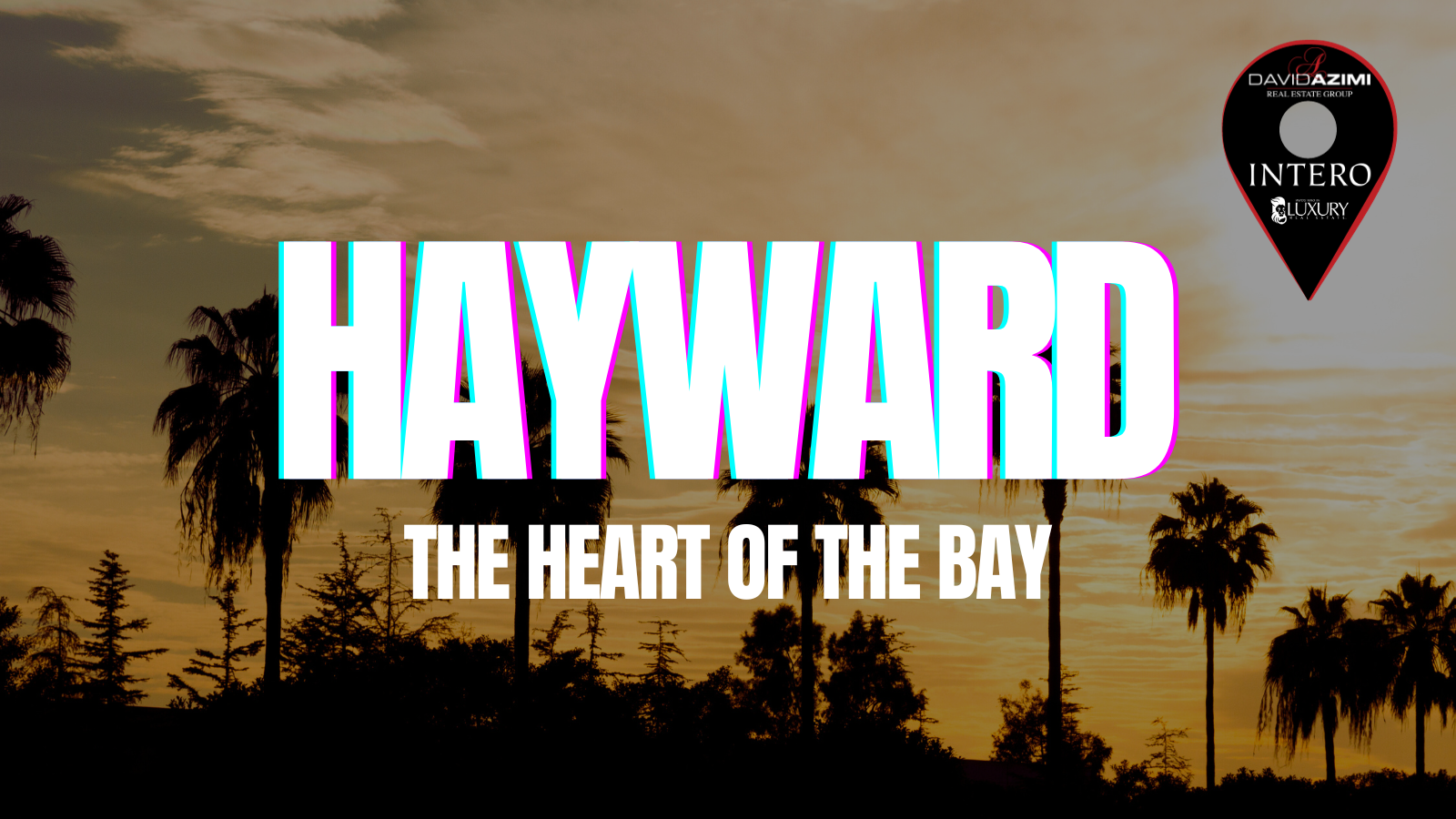 HAYWARD: THE HEART OF THE BAY
