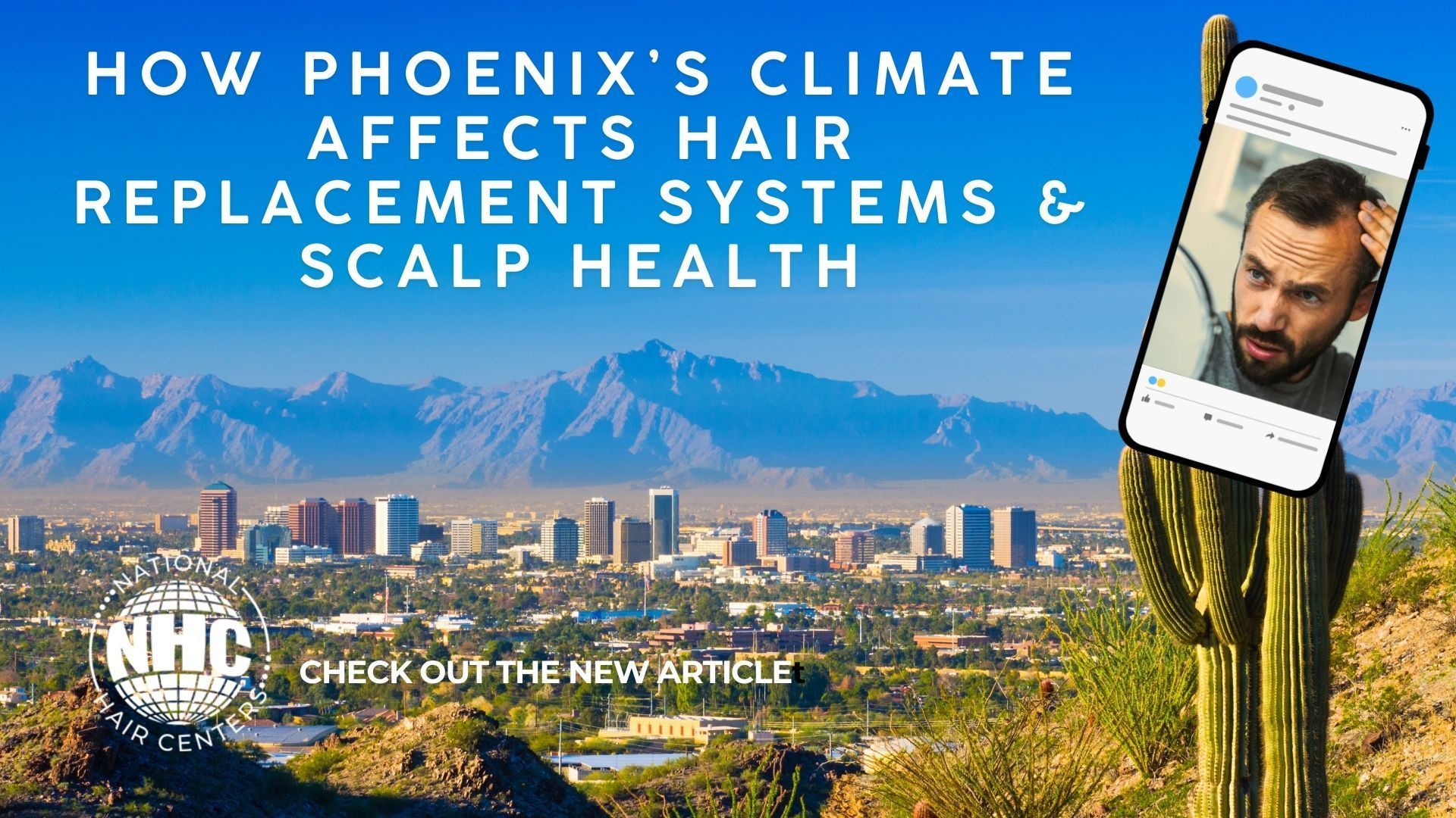 Phoenix’s Climate Affects Hair Replacement Systems & Scalp Health