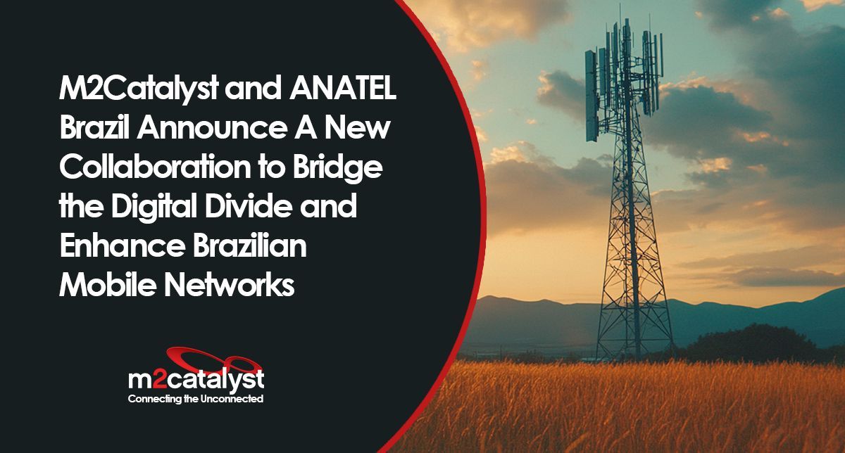 M2Catalyst and ANATEL Brazil Announce A New Collaboration to Bridge the ...
