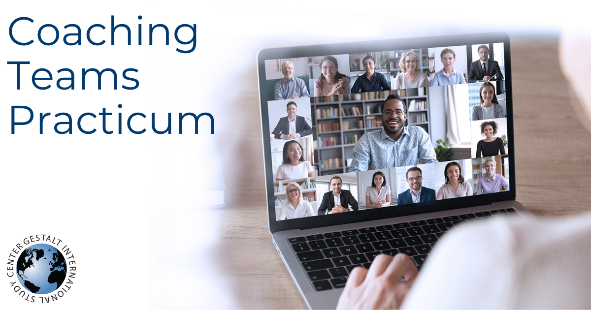 Coaching Teams Practicum | Gestalt International Study Center | Global service, based in Boston, MA
