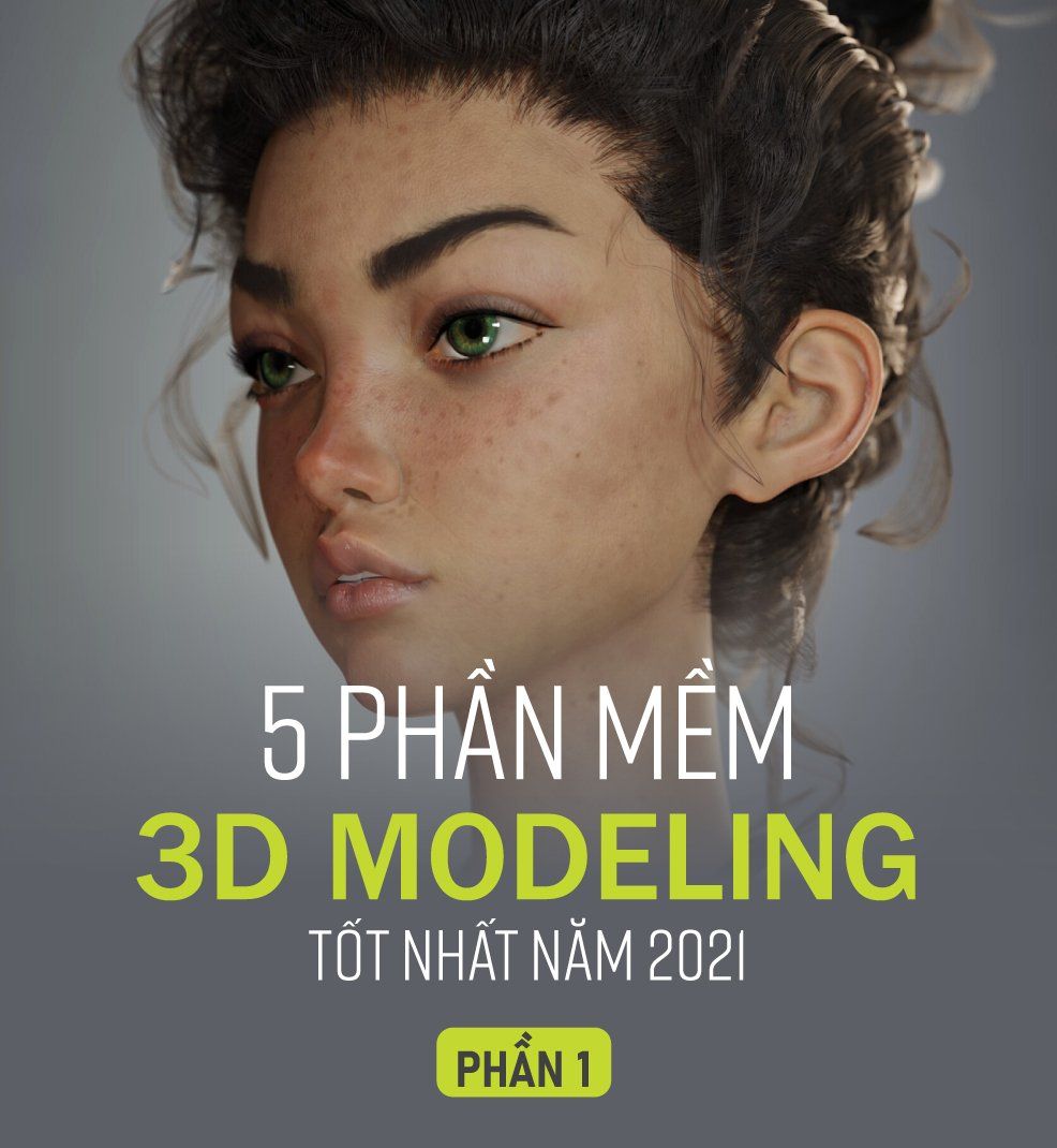 5 PHẦN MỀM 3D MODELING TỐT NHẤT NĂM 2021 (PHẦN 1)