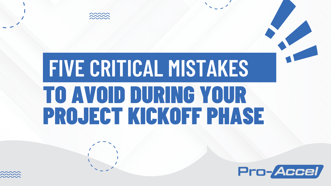 Five Critical Mistakes to Avoid During Your Project Kickoff Phase