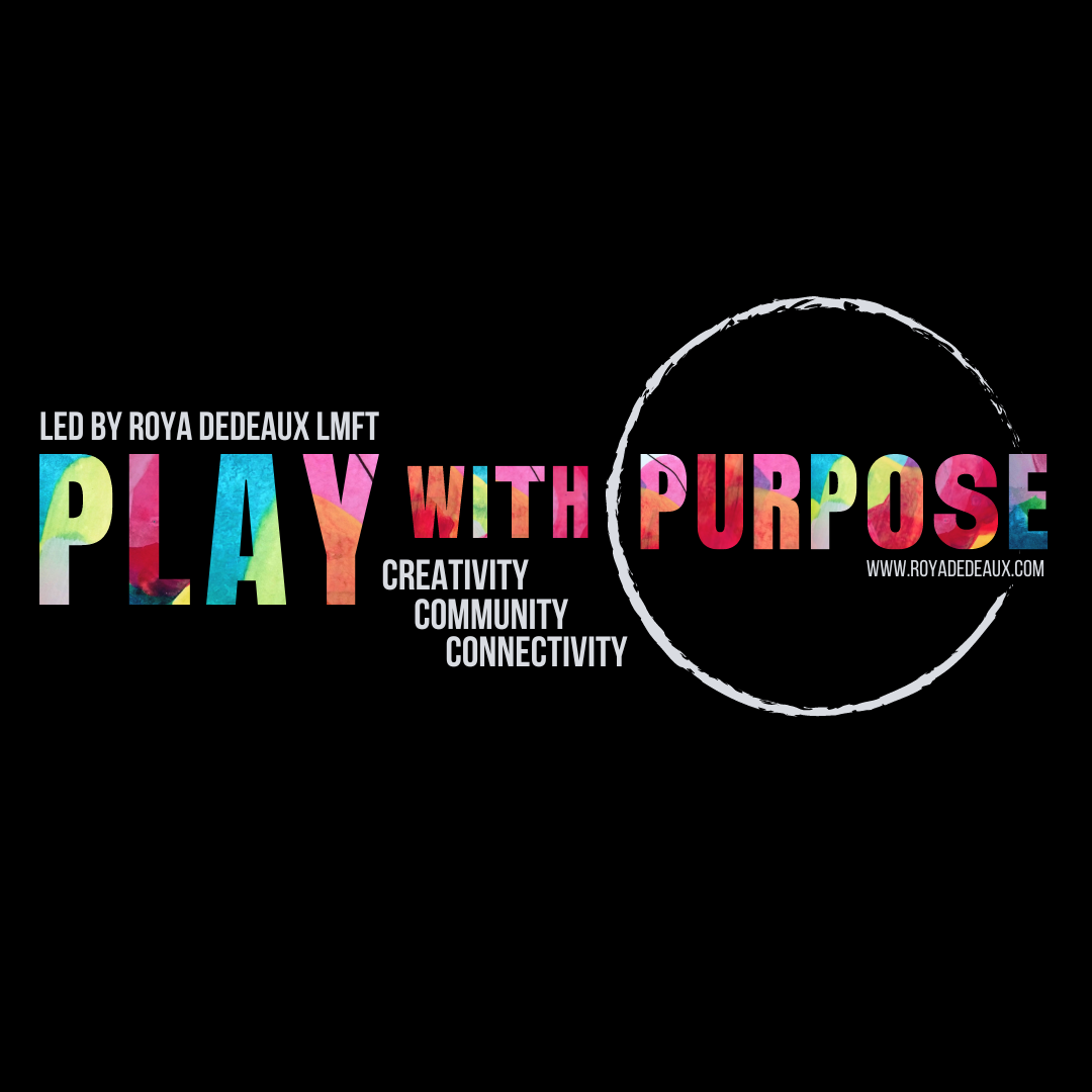 Play with Purpose Membership Group with Roya Dedeaux, LMFT