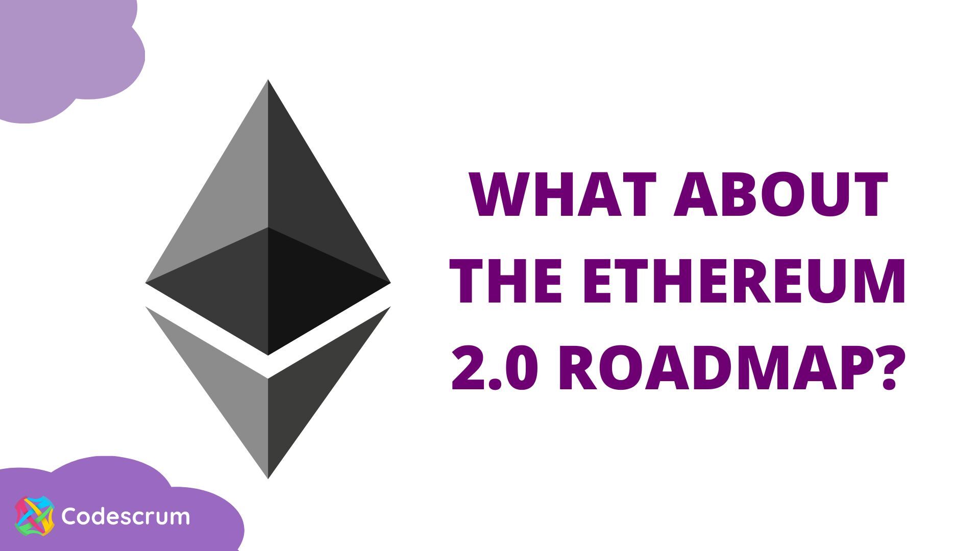 What About the Ethereum 2.0 Roadmap?