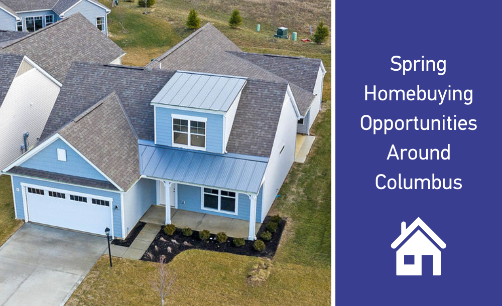 Spring Homebuying Opportunities Around Columbus