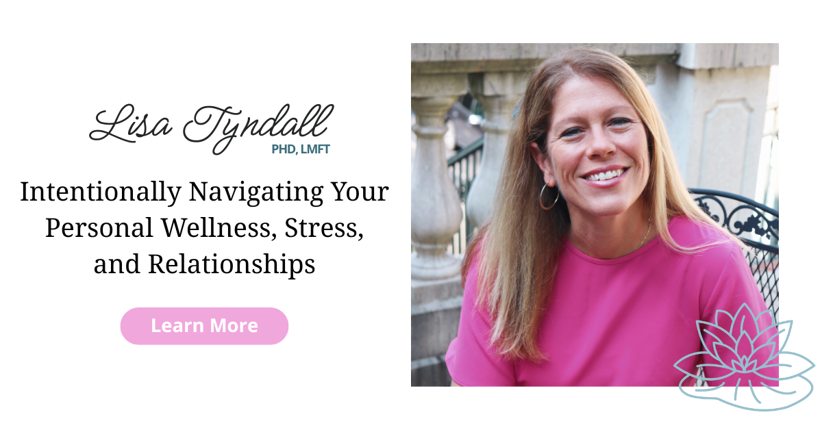 Lisa Tyndall PHD LMFT • Greenville NC • Virtual Option