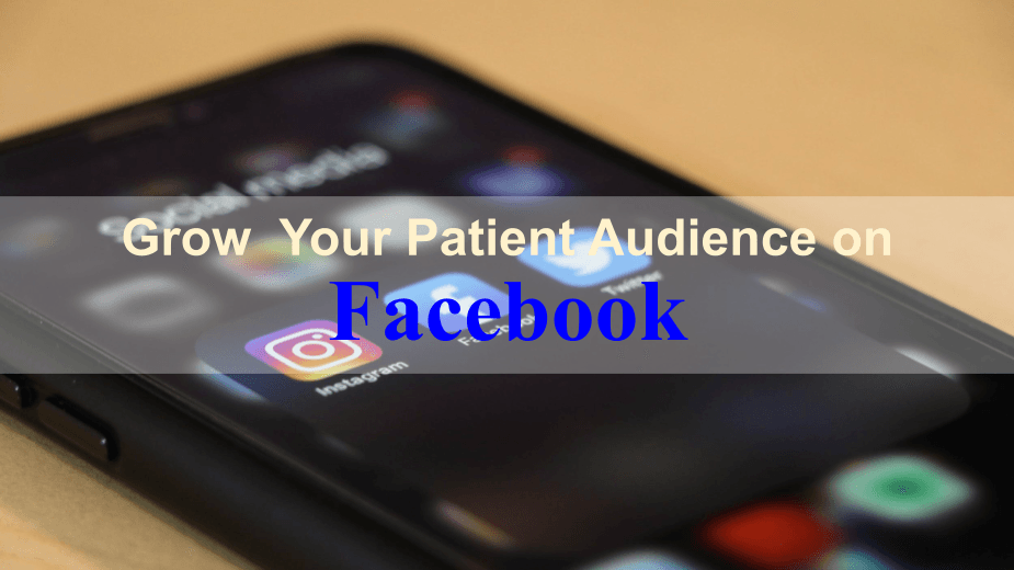 Grow Your Patient Audience on Facebook