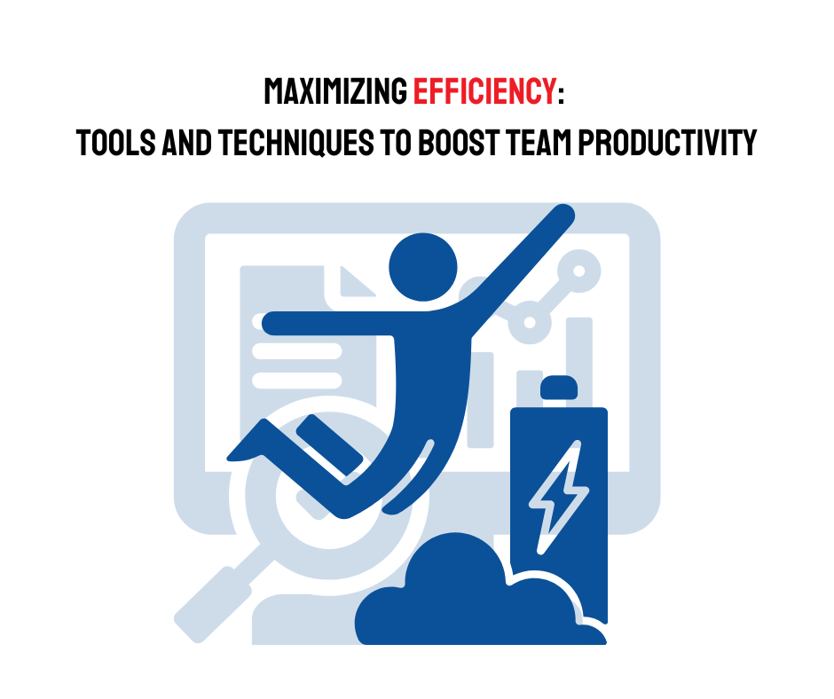 Maximize Efficiency: Tools and Techniques to Boost Productivity
