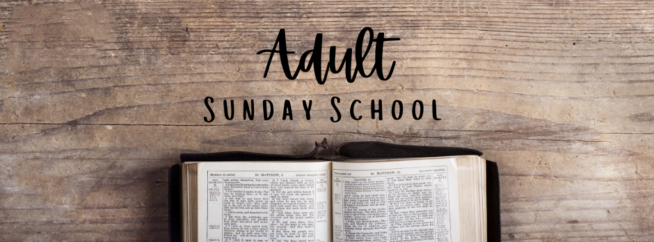 Adult Sunday School Classes | Memorial Methodist Church | Appomattox, VA