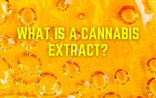 What is a Cannabis Extract?