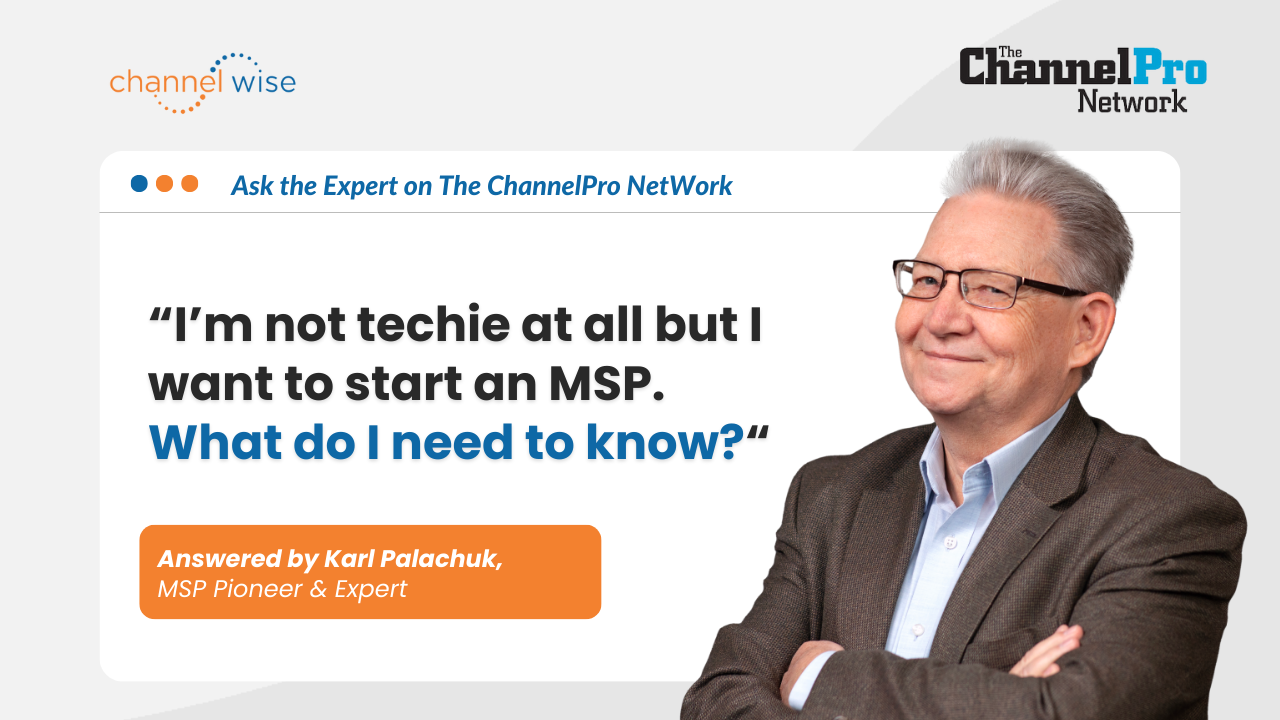 I’m not techie at all but I want to start an MSP. What do I need to know?