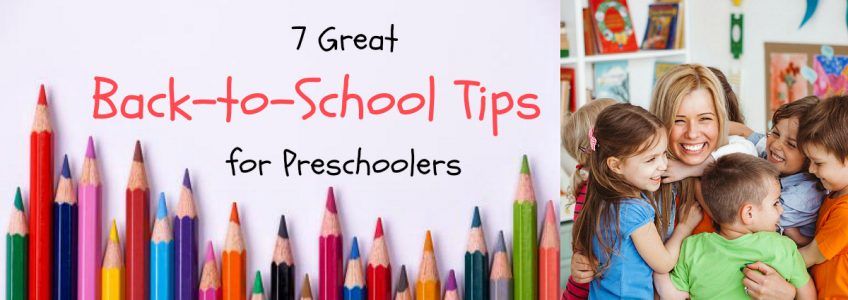 7 Great Back-to-School Tips for Families with Preschoolers