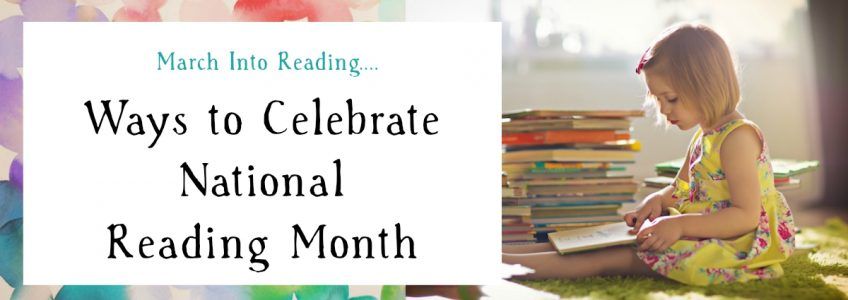 March Into Reading: Ways to Celebrate National Reading Month