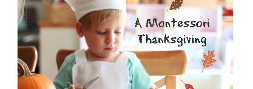 A Montessori Thanksgiving…How To Use Montessori Concepts During The ...