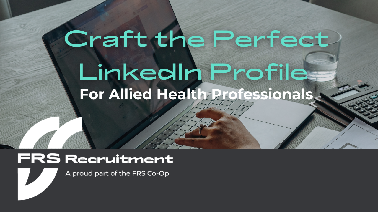 Craft the Perfect LinkedIn Profile for Allied Health Professionals