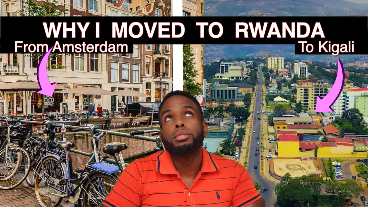 8 REASONS WHY I MOVED TO KIGALI RWANDA