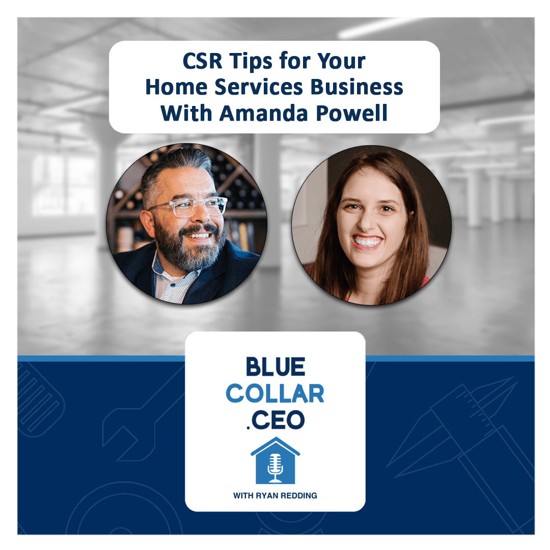 CSR Tips for Your Home Services Business With Amanda Powell