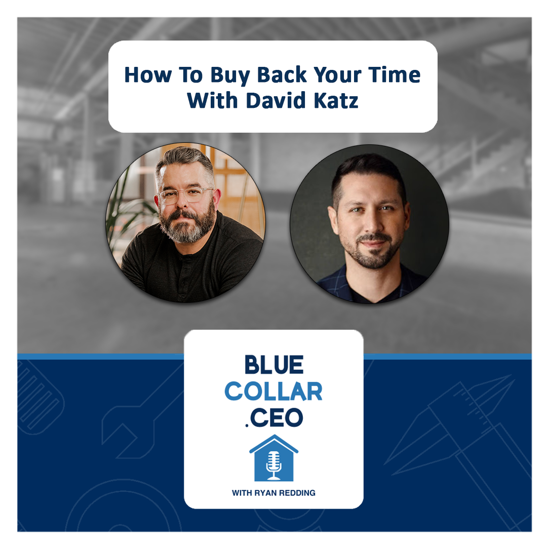 How To Buy Back Your Time With David Katz