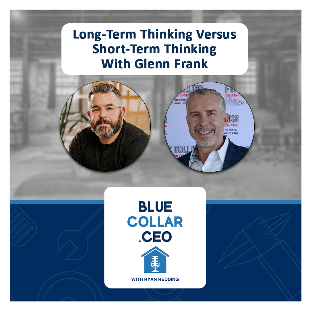 Long-Term Thinking Versus Short-Term Thinking With Glenn Frank