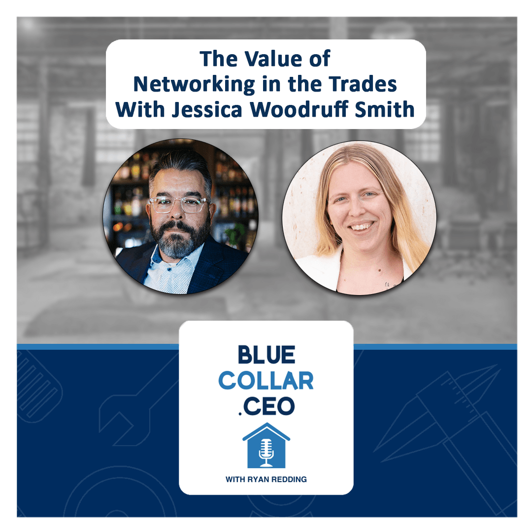 The Value of Networking in the Trades With Jessica Woodruff Smith