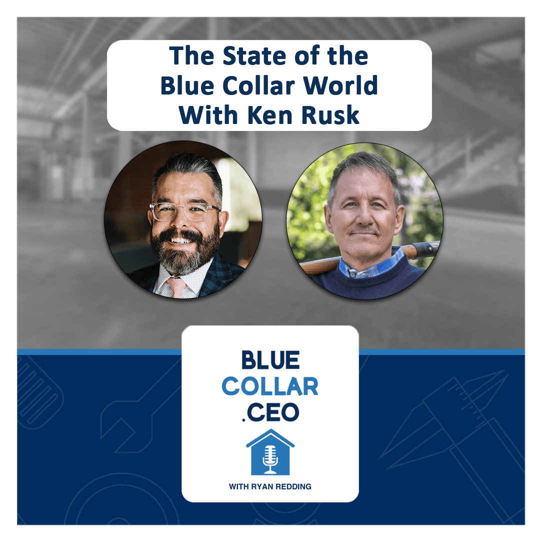 The State of the Blue Collar World With Ken Rusk