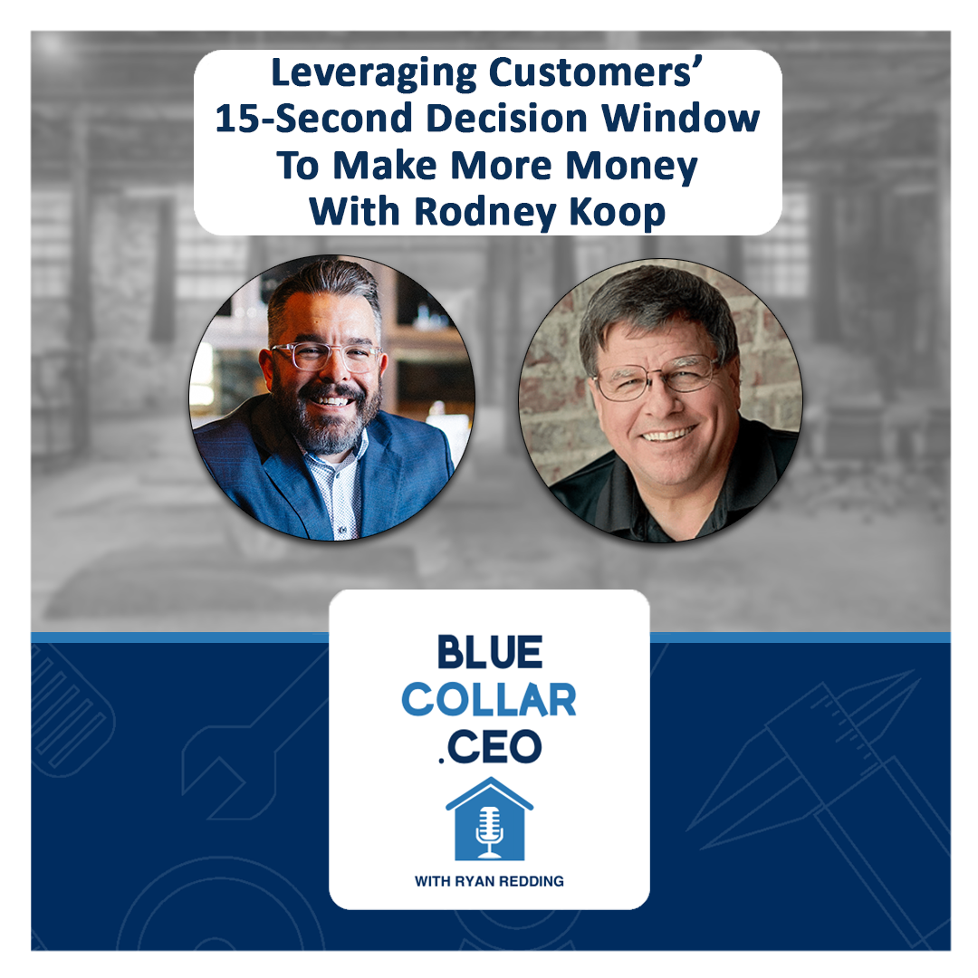 Leveraging Customers’ 15-Second Decision Window To Make More Money