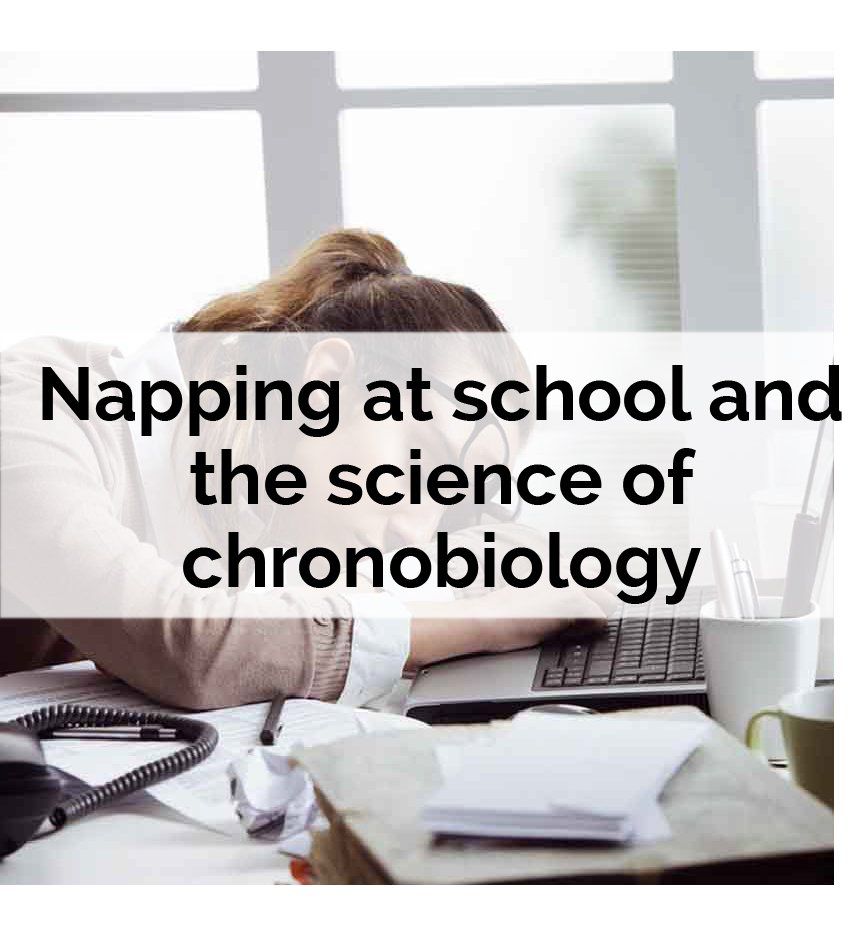 Napping at school and the science of chronobiology