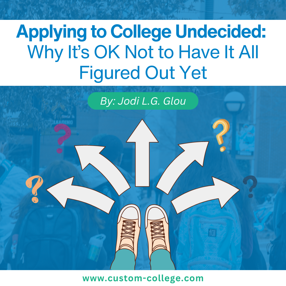 Applying to College Undecided: Why It’s OK Not to Have It All Figured ...