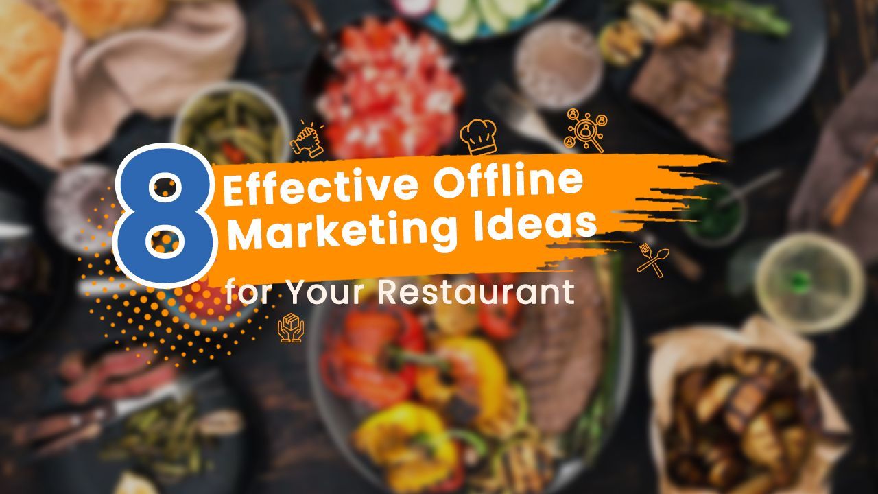 Dine-in Discoveries: 8 Effective Offline Marketing Ideas for Your ...