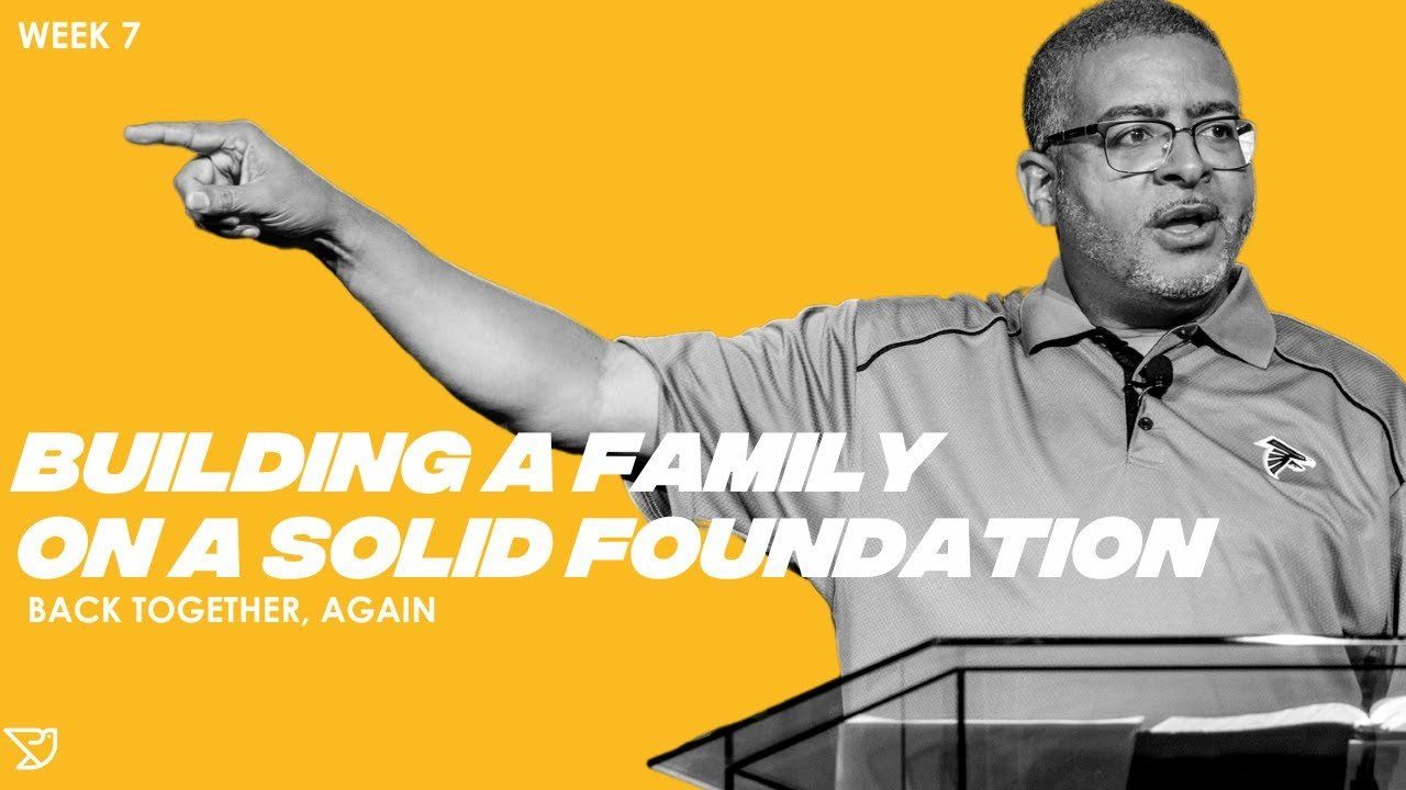 Building A Family On A Solid Foundation