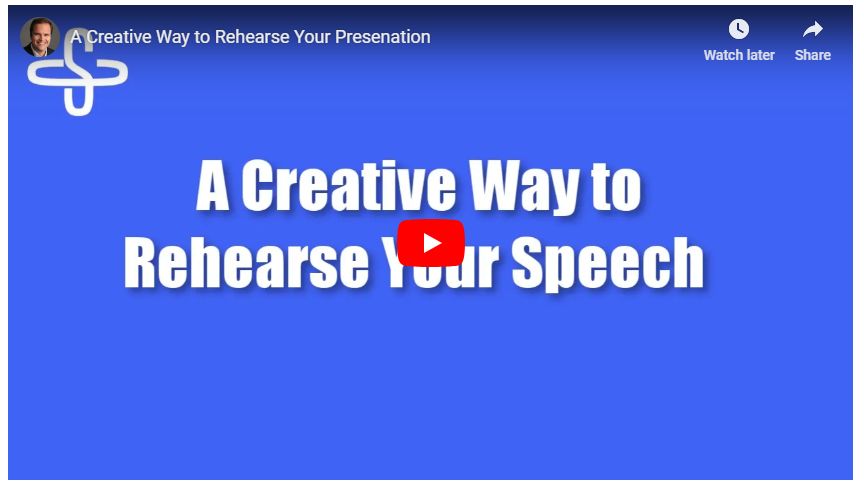 A Creative Way to Rehearse Your Speech