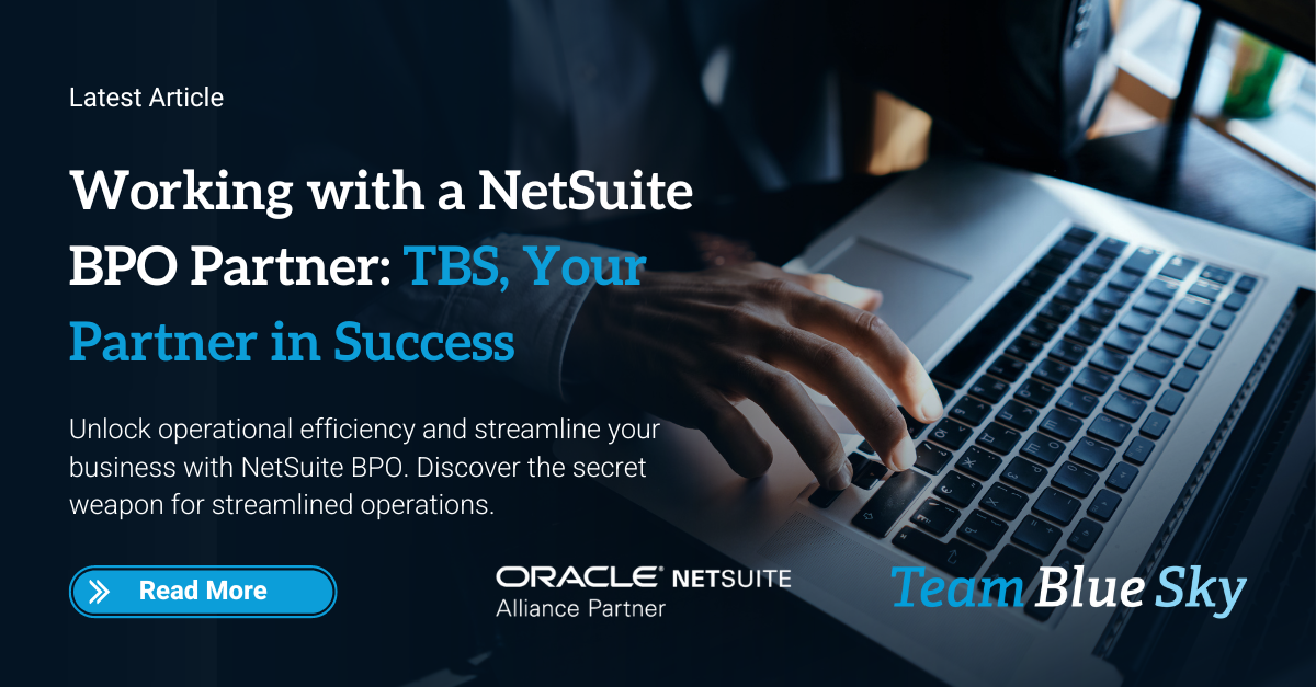 Working with a NetSuite BPO Partner: TBS, Your Partner in Success