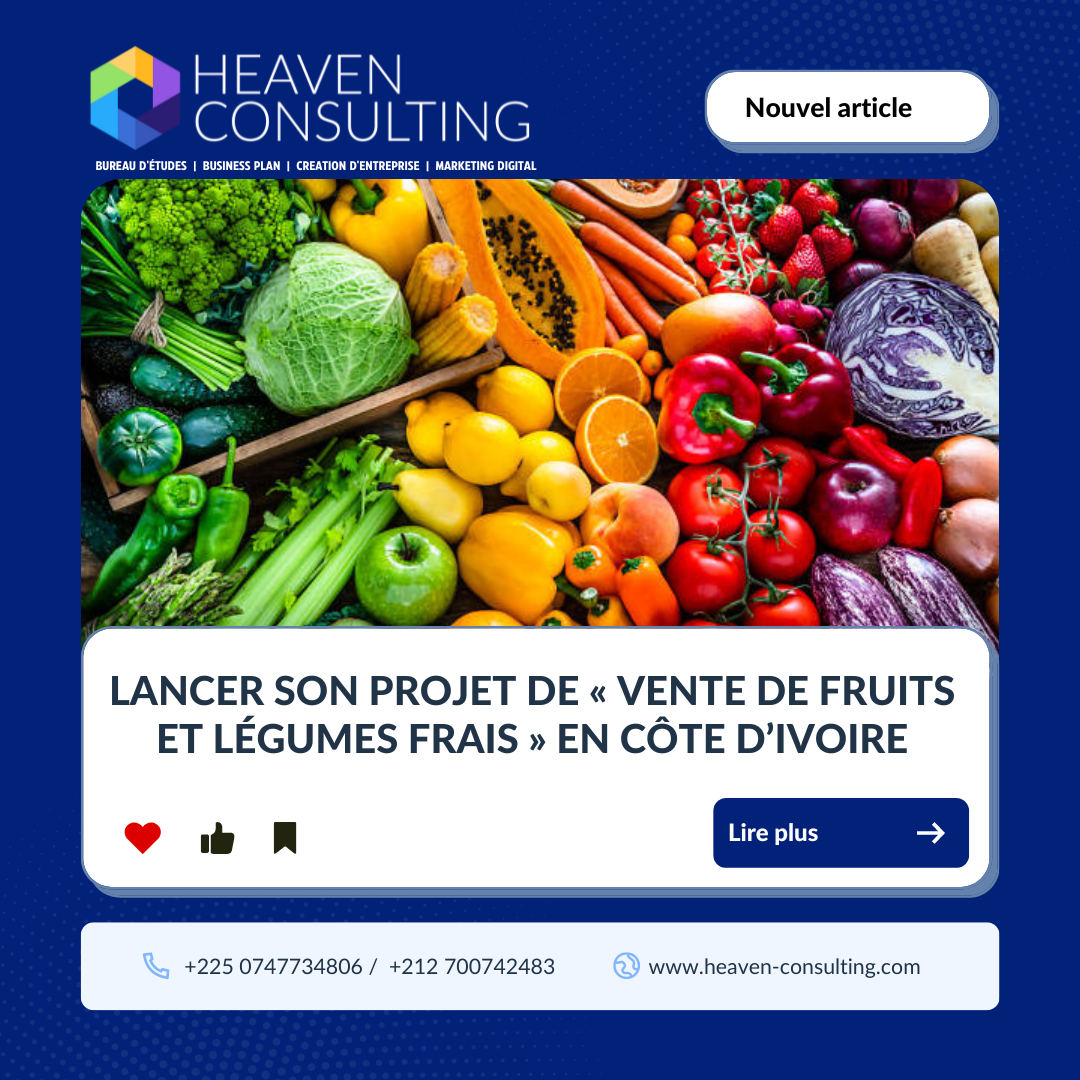 Lancer son projet de « vente de fruits et légumes frais » en Cote d'Ivoire.