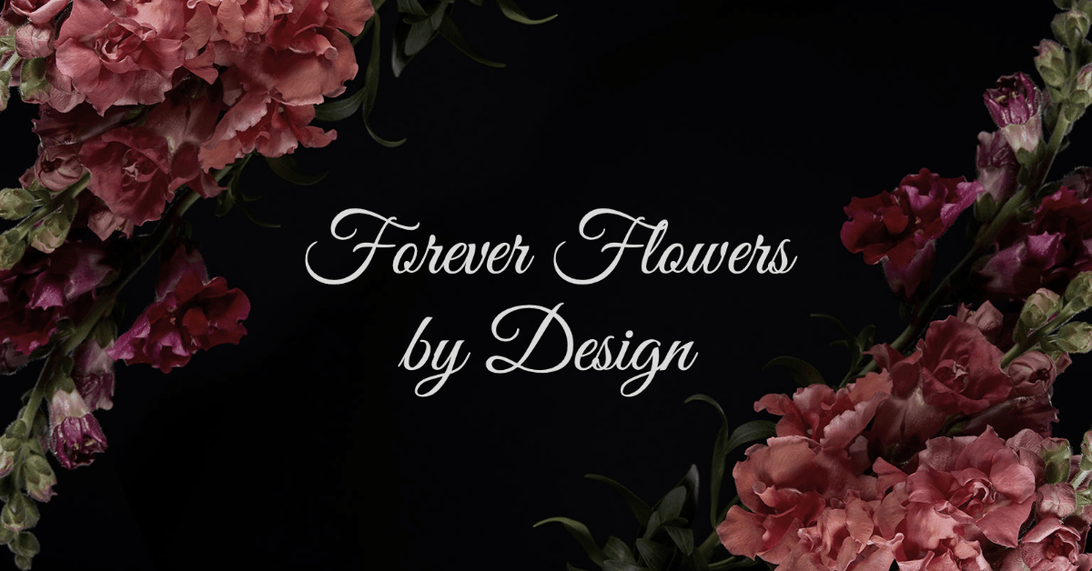 Forever Flowers by Design - Shop and Order Online