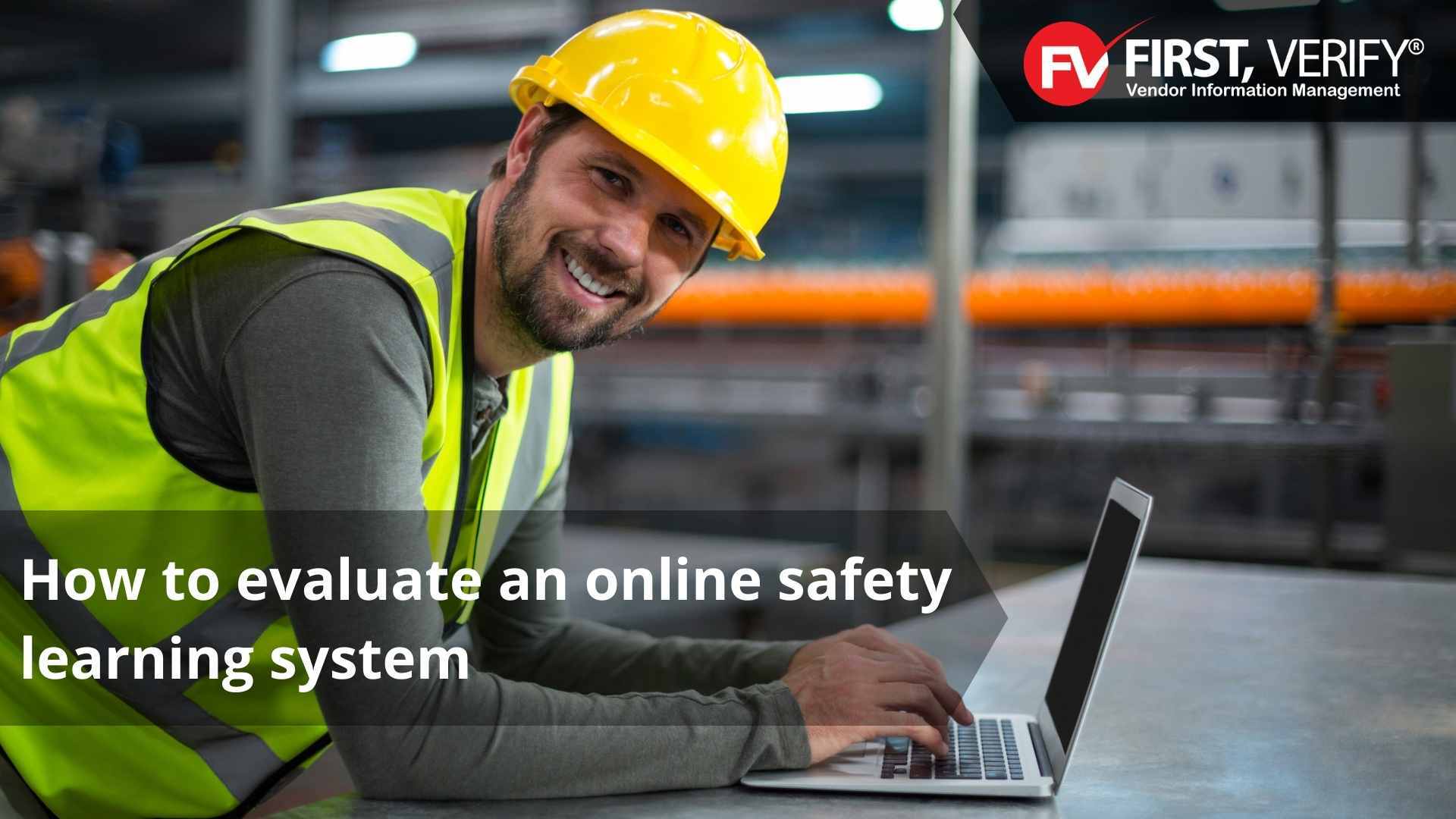 How to evaluate an online safety learning system | FIRST, VERIFY