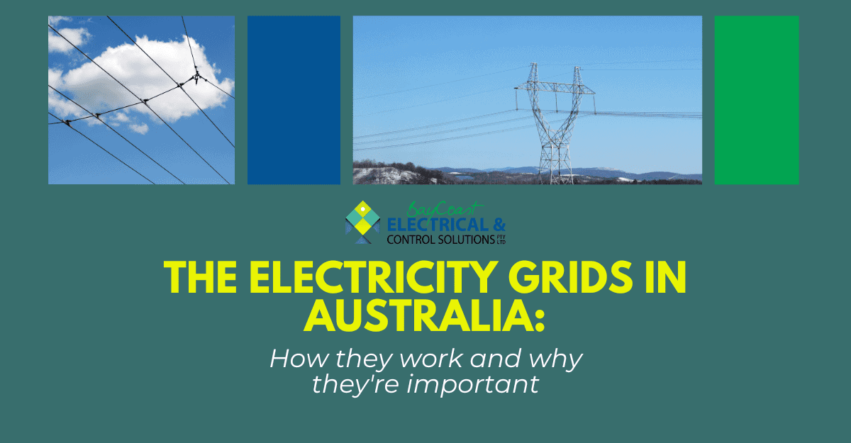 The Electricity Grids in Australia: How they work and why they’re important