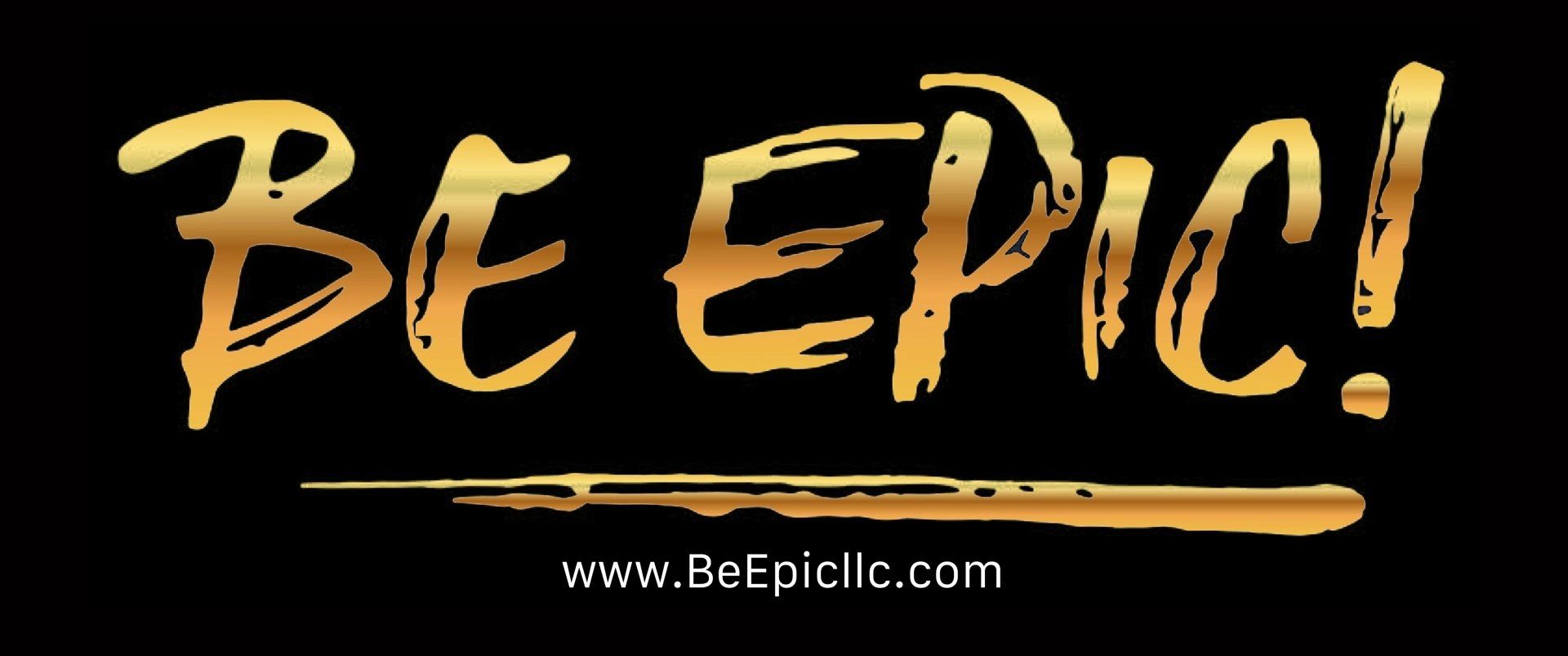 Be Epic In Everything You Do!