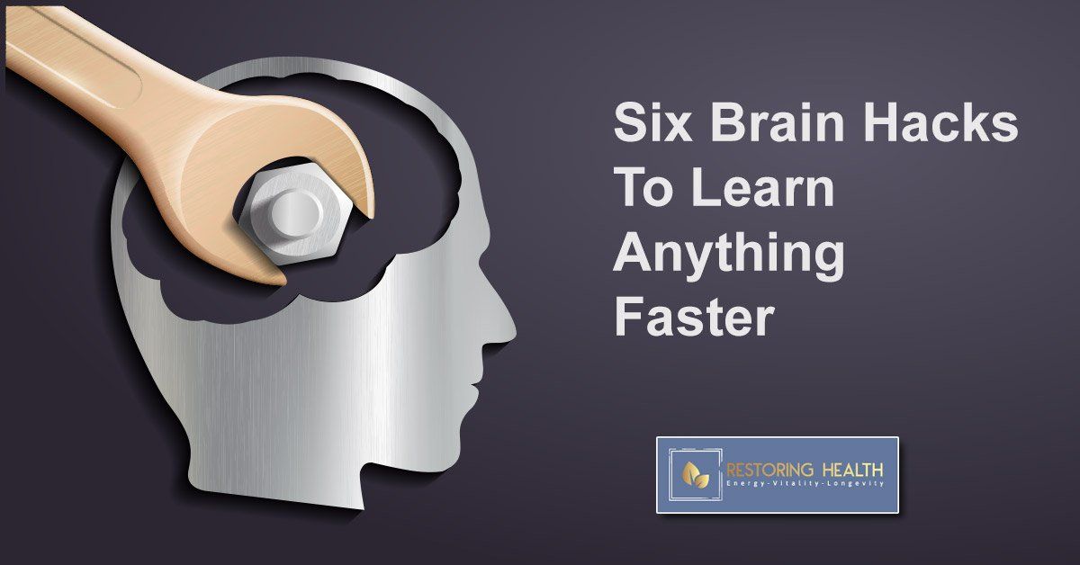 Six Brain Hacks To Learn Anything Faster