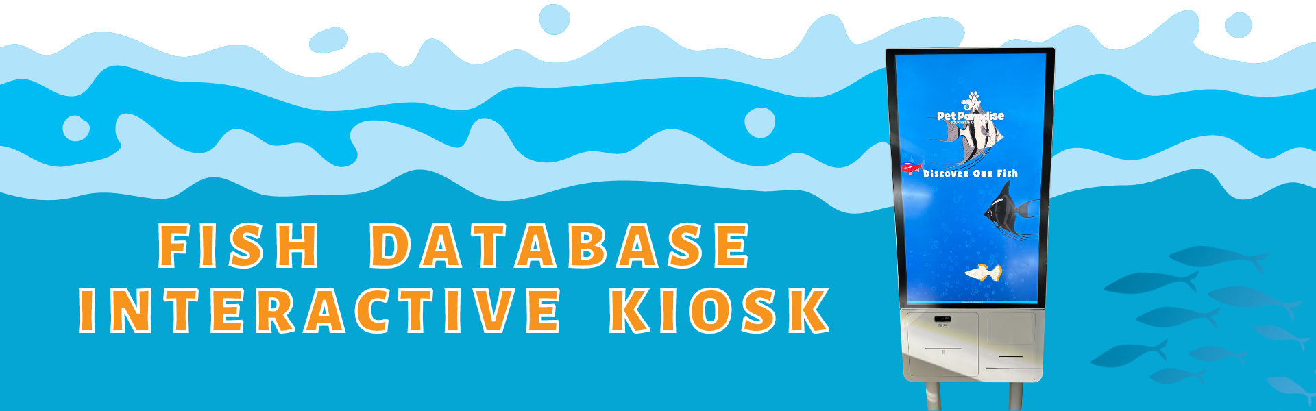 Interactive Kiosk: Pet Paradise Fish Database