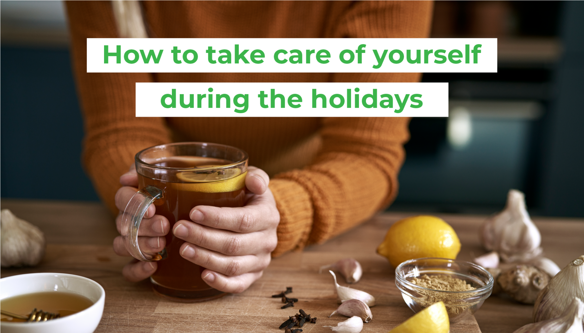 How to Take Care of Yourself During the Holidays