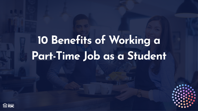 10 Benefits of Working a Part-Time Job as a Student