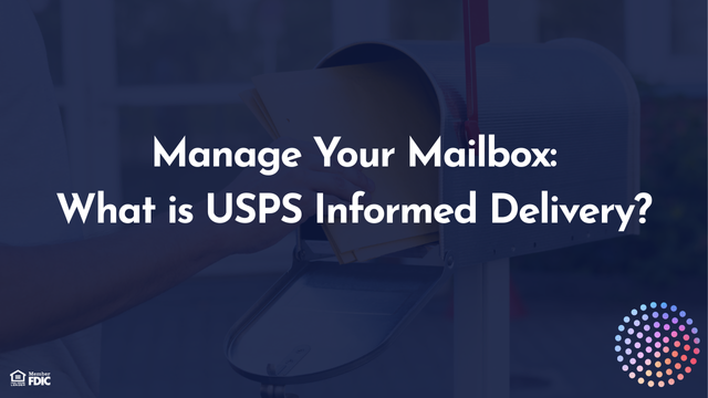 Manage Your Mailbox: What is USPS Informed Delivery?