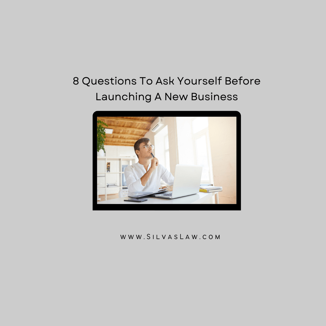 8 QUESTIONS TO ASK YOURSELF BEFORE LAUNCHING A NEW BUSINESS