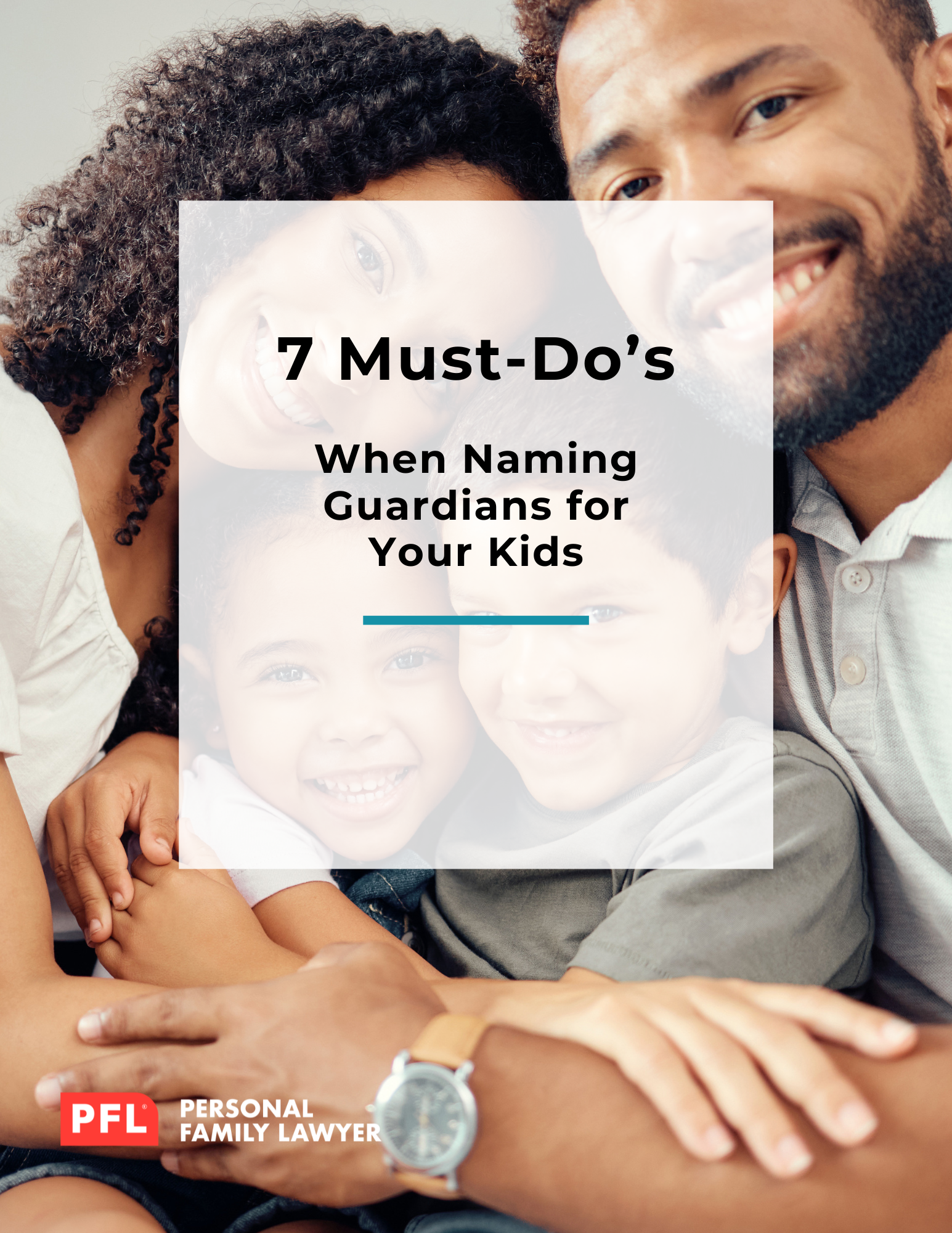 7 Must-Do’s When Naming Guardians for Your Kids