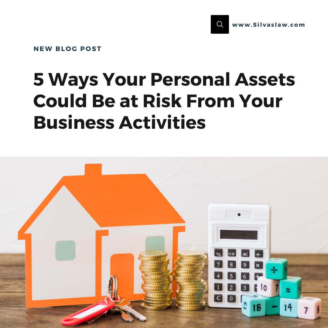 Personal Assets Could Be at Risk From Your Business Activities