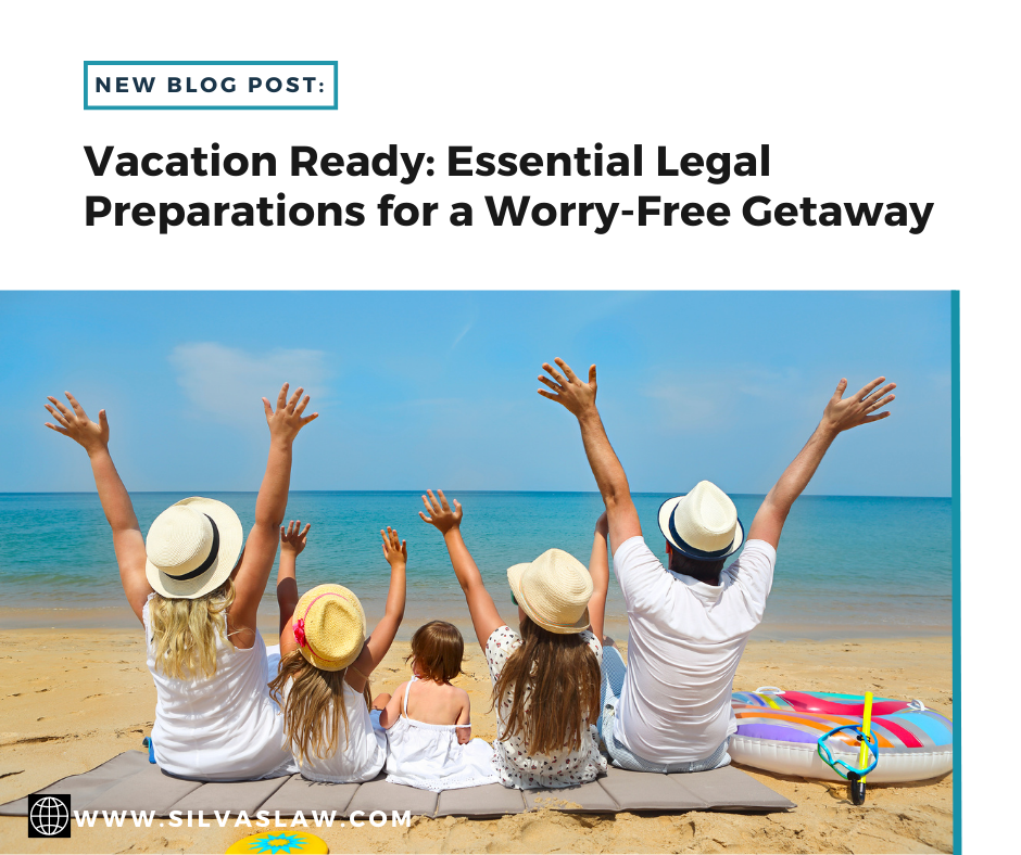 Vacation Ready: Essential Legal Preparations for a Worry-Free Getaway