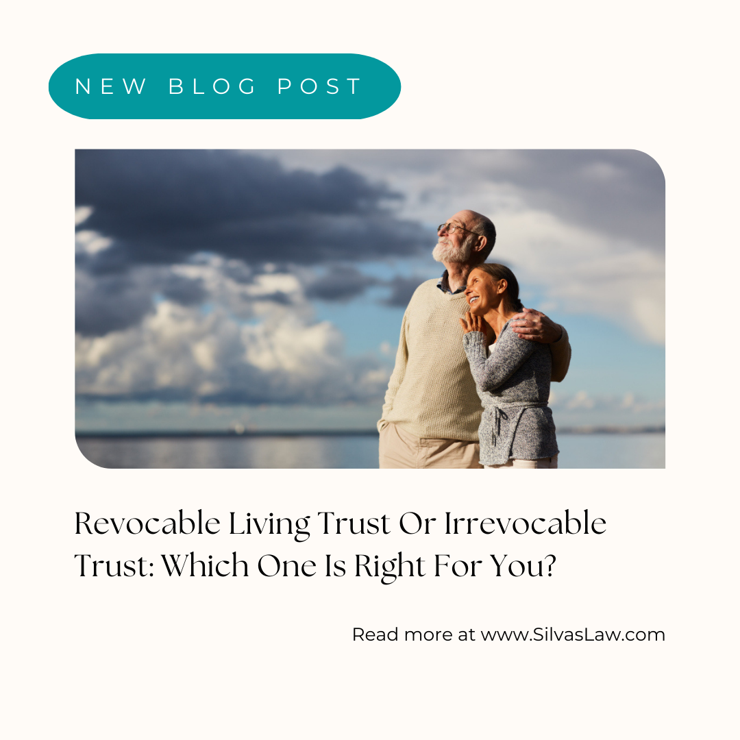Revocable Living Trust Or Irrevocable Trust: Which One Is Right For You?