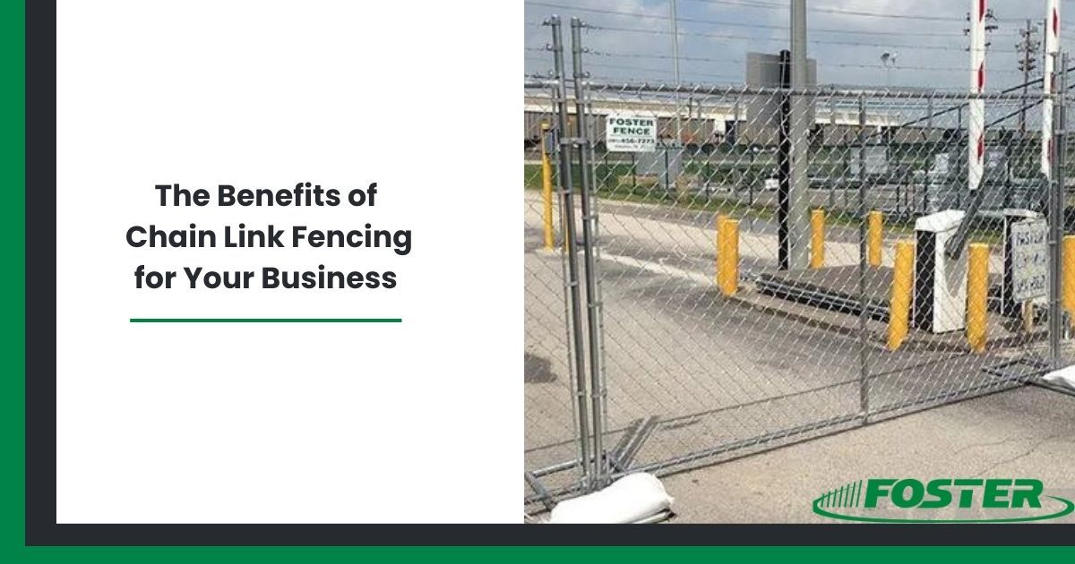 Benefits of Chain Link Fencing | Foster Fence | Houston, TX