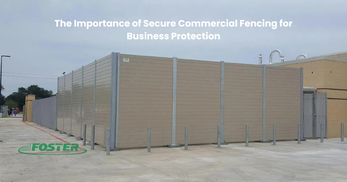 Secure Commercial Fencing | Foster Fence | Houston, TX