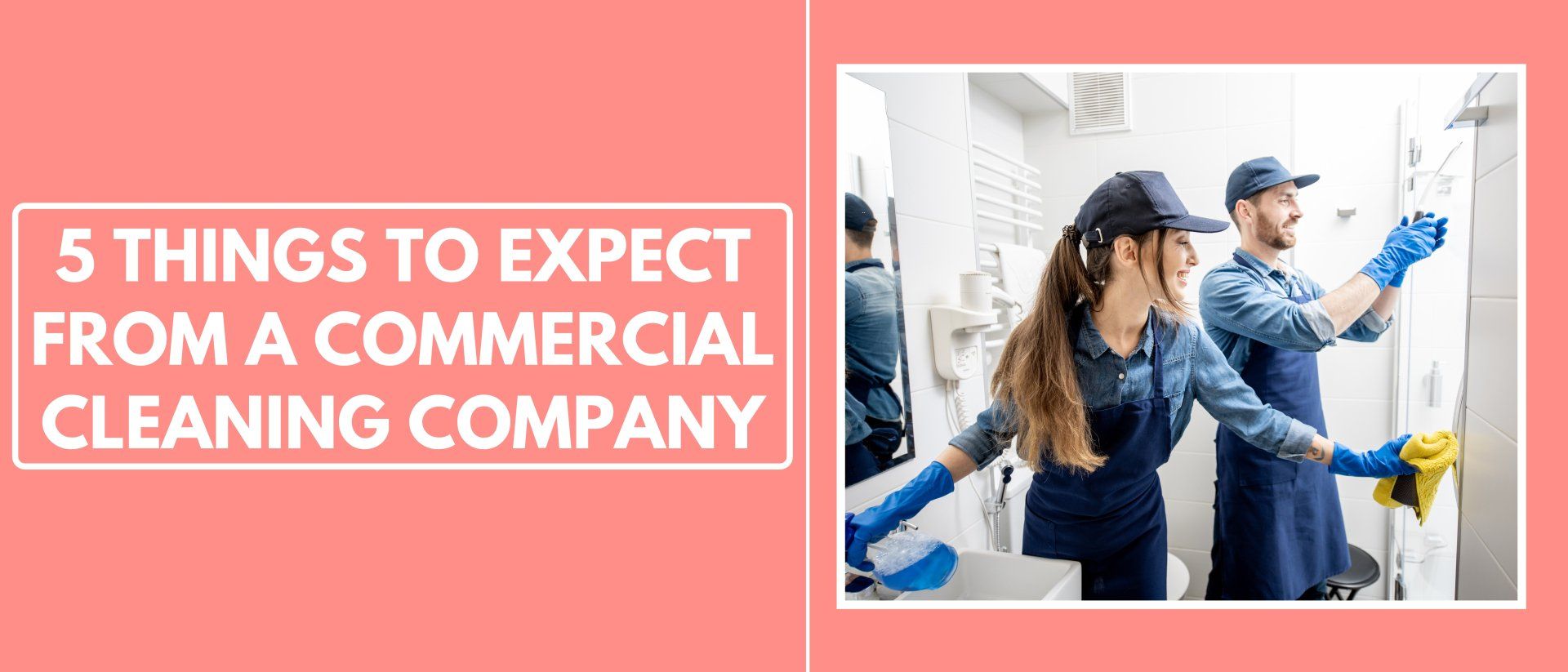 5 Things to Expect From a Commercial Cleaning Company (Pro Tips)